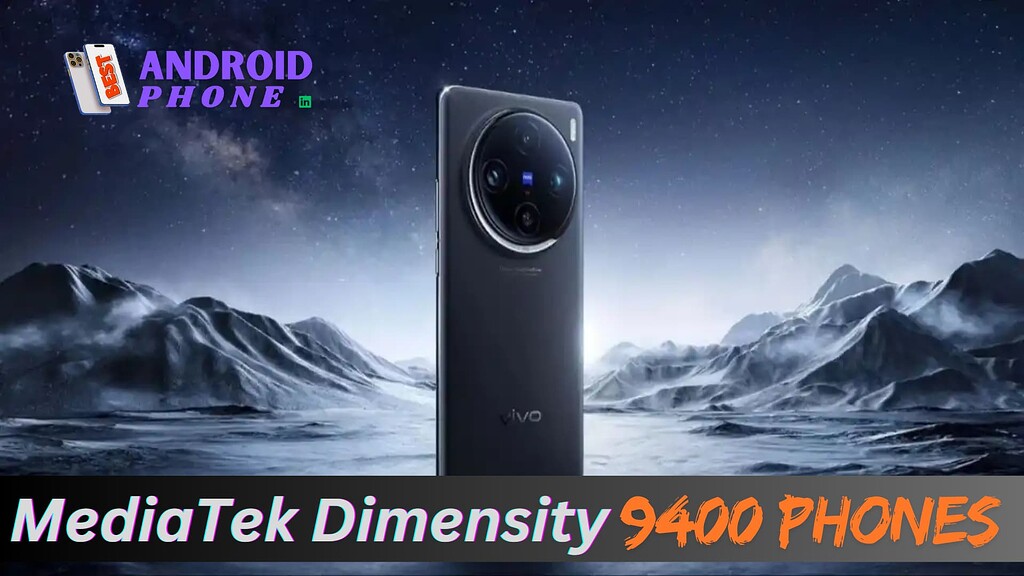 MediaTek Dimensity 9400 Phones - General - Best Android Phone